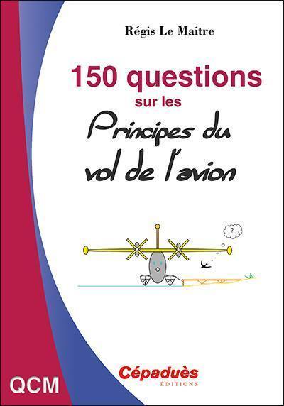 150 Questions sur les Principes du Vol de l'Avion - La Boutique du ...