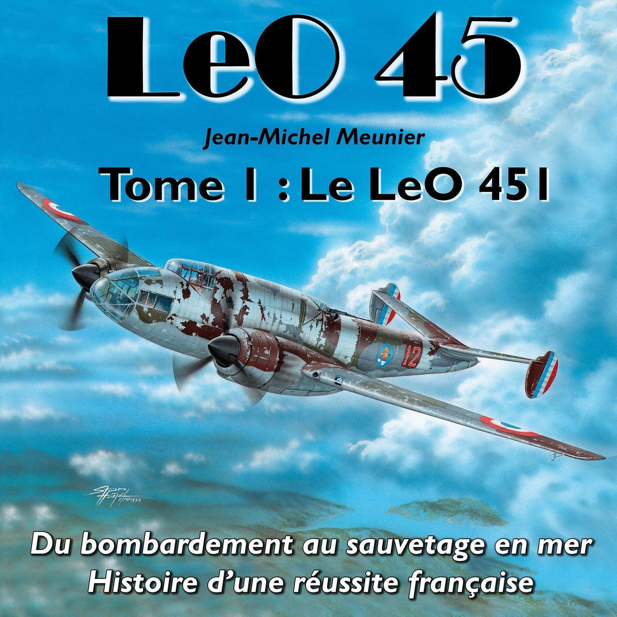 Lioré et Olivier - Leo 45 - Tome I : Le LeO 451 - La Boutique du Pilote – LA BOUTIQUE DU PILOTE