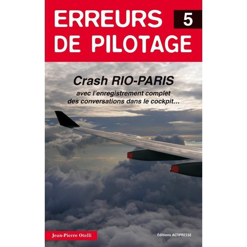ERREURS DE PILOTAGE - TOME 5 - Crash Rio/Paris - La Boutique du Pilote ...